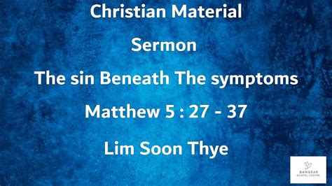 Sermon The Sin Beneath The Symptoms By Lim Soon Thye 17 10 21
