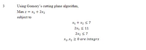 Solved 3 Using Gomorys Cutting Plane Algorithm Max Z X1