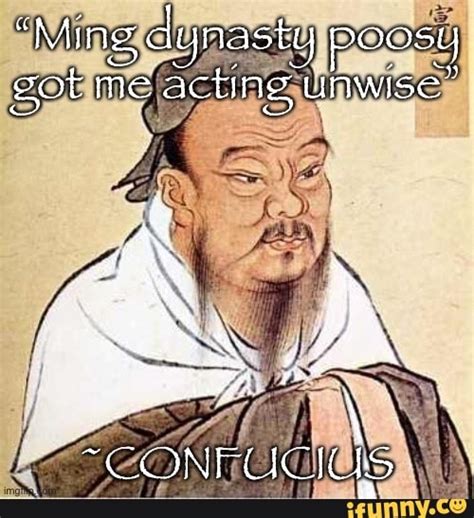Ming Dynasty Poosy Got Me Acting Unwise Ifunny