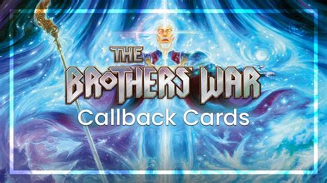 The Brothers War Callback Cards Card Kingdom Blog