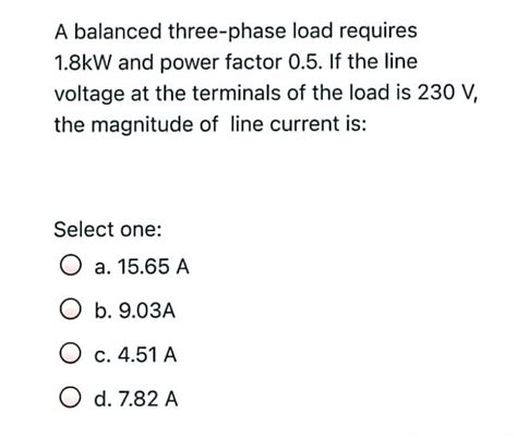 Solved A Balanced Three Phase Load Requires 1 8 Kw And Power