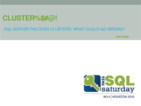 Sql Server Failover Clusters What Could Go Wrong Ppt Download