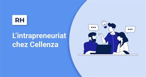 Lintrapreneuriat Chez Cellenza Le Blog De Cellenza