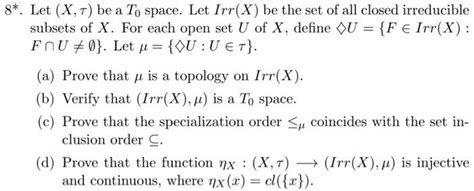 Solved 8∗ Let Xτ Be A T0 Space Let Irrx Be The Set Of