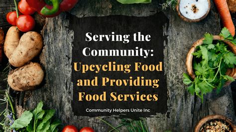 Serving The Community Upcycling Food And Providing Food Services U