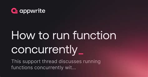 How To Run Function Concurrently Threads Appwrite