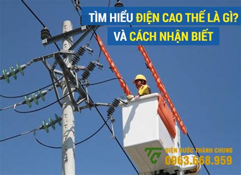 Điện Cao Thế Là Gì Phân Biệt điện Cao Thế Với điện Hạ Thế Và Trung Thế