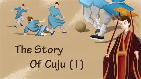Chinese History In 5 Minutes The Story Of Cuju Ancient Football