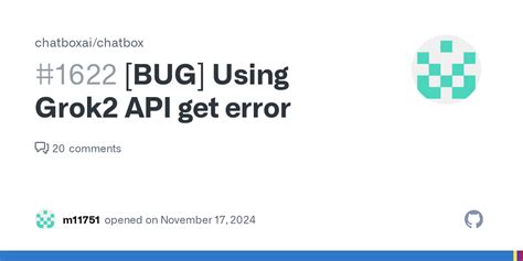 [bug] Using Grok2 Api Get Error · Issue 1622 · Chatboxai Chatbox · Github