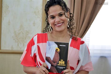 Miriam Medina Lança “uma Dor Além Do Parto” Uma Chamada De Atenção