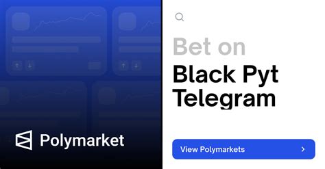 Black Pyt Telegram Polymarkets Polymarket