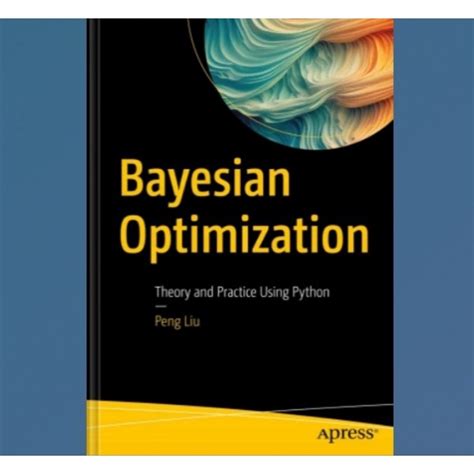 Jual Buku Bayesian Optimization Theory And Practice Using Python Shopee Indonesia