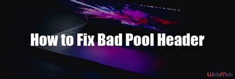 Bad Pool Header Windows 10 Error How To Fix Bad Pool Header