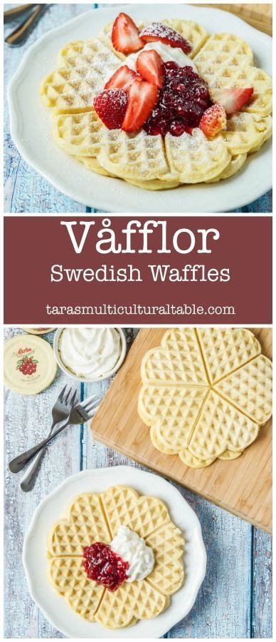 Våfflor Swedish Waffles Taras Multicultural Table Recipe Våfflor Vafflor Sweden