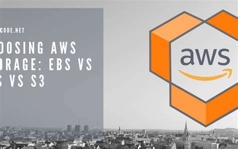 Choosing Aws Storage Ebs Vs Efs Vs S3