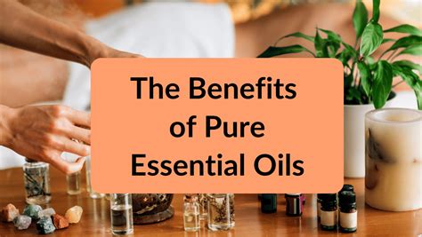 The Benefits Of Pure Essential Oils A Comprehensive Guide Blog
