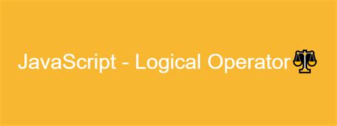 Javascript 논리연산자logical Operator에 대해 알아보자
