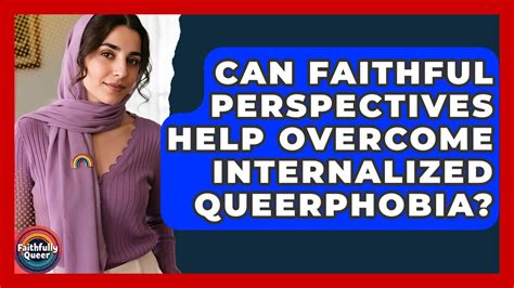 Can Faithful Perspectives Help Overcome Internalized Queerphobia