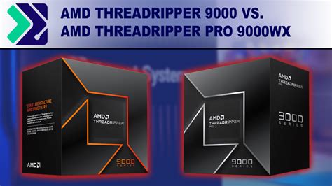 Amd Threadripper 9000 Vs Threadripper Pro 9000wx Puget Systems