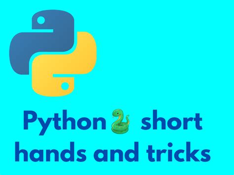 20 Python Short Hands And Tricks Every Developer Should Know By