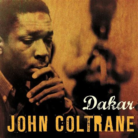 John Coltrane Dakar Single Reviews Album Of The Year