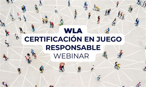 La Wla Ofrece Un Webinar Sobre El Proceso De Certificación En Juego