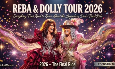 Reba And Dolly Tour 2026 Everything Fans Need To Know About The