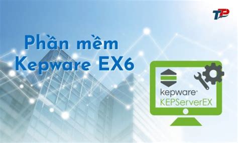 Tải Phần Mềm Kepware Ex 6 ứng Dụng Trong Lĩnh Vực điện Công Nghiệp