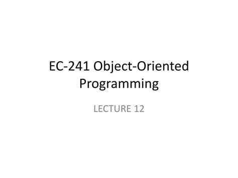 Ppt Ec 241 Object Oriented Programming Powerpoint Presentation Free