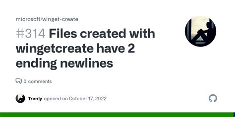 Files Created With Wingetcreate Have 2 Ending Newlines · Issue 314 · Microsoftwinget Create