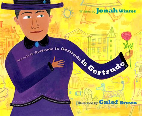 Gertrude Is Gertrude Is Gertrude Is Gertrude Book By Jonah Winter
