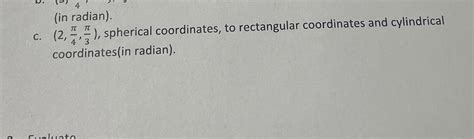 Solved In Radianc 2π4π3 ﻿spherical Coordinates To