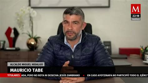 Mauricio Tabe Falso Que Negocio De Mi Papá Sea Irregular Grupo Milenio