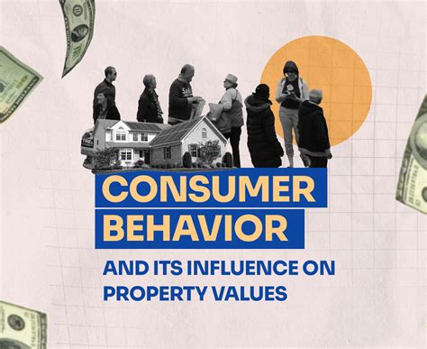 Consumer Behavior And Its Influence On Property Value