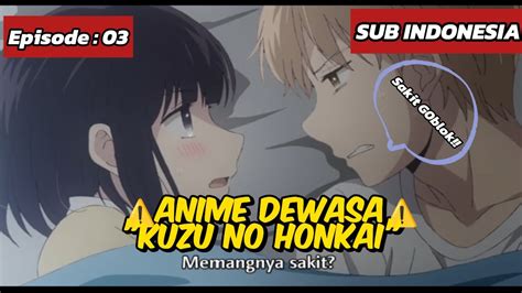 Anime Dewasa 18 Kuzu No Honkai Episode 03 Sub Indonesia Youtube