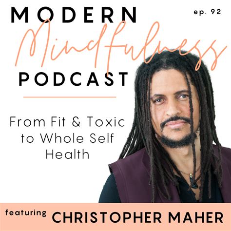 Christopher Maher On Modern Mindfulness True Body Intelligence
