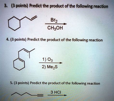 3 3 Points Predict The Product Of The Following Reaction Br2 Ch3oh 4 3 Points Predict The