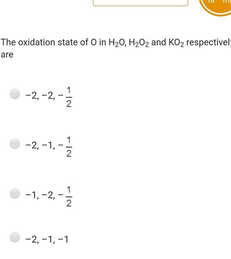 Answered The Oxidation State Of O In H O H O2 And Ko2 Respectivel Are