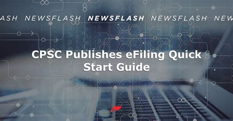 Cpsc Publishes Efiling Quick Start Guide