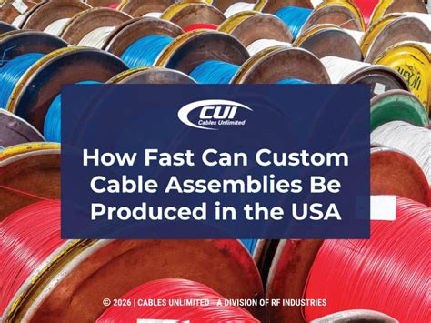 How Fast Can Custom Cable Assemblies Be Produced In The Us
