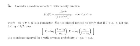 Solved 3 Consider A Random Variable Y With Density Function
