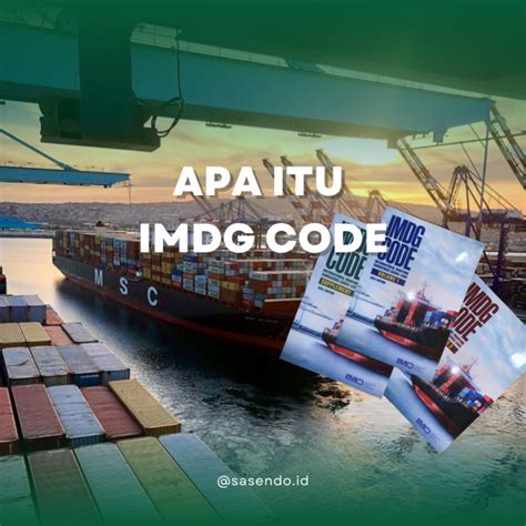 Mengenal Imdg Code Panduan Lengkap Untuk Industri Maritim