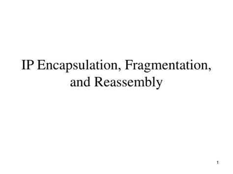 Ppt Ip Encapsulation Fragmentation And Reassembly Powerpoint