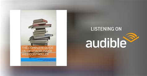 The Complete Guide On Hp Loadrunner Web Controller Audiobook By