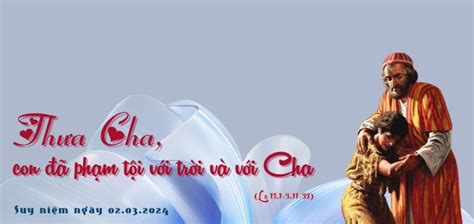 Thưa Cha Con đã Phạm Tội Với Trời Và Với Cha Sn Ngày 02 03 2024