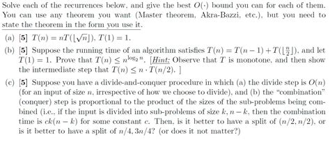 Solved Solve Each Of The Recurrences Below And Give The Chegg Com