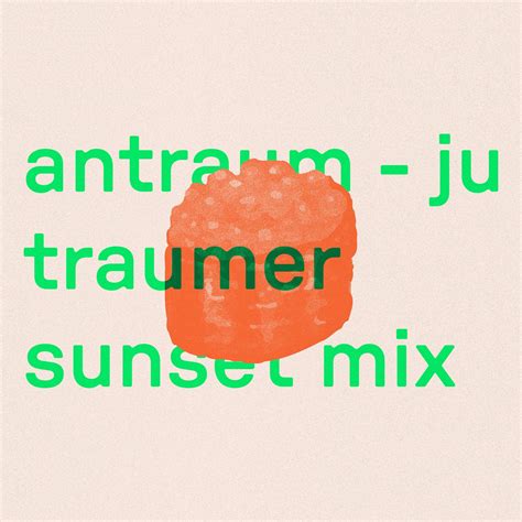 Traumer Anton Antraum Ju Traumer Sunset Mix Omakasedgtl
