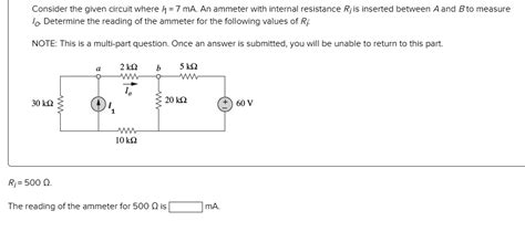 Solved Consider The Given Circuit Where I 7 Ma An Ammeter With Internal Resistance R Is