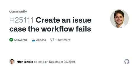 Create An Issue Case The Workflow Fails · Community · Discussion 25111 · Github