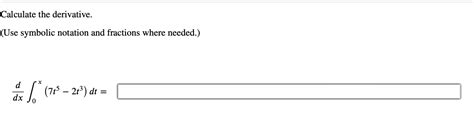 Solved Calculate The Derivativeuse Symbolic Notation And